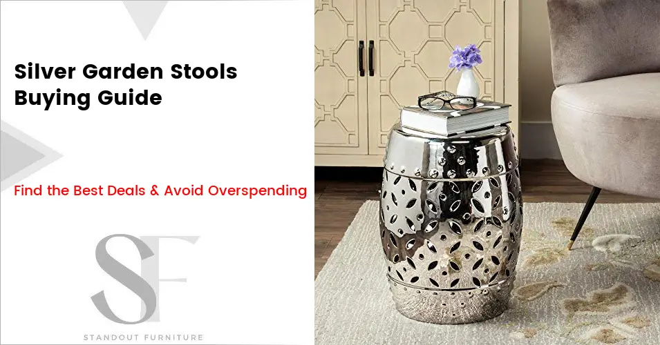 Silver Garden Stools Buyers’ Guide | Prices & How to Save