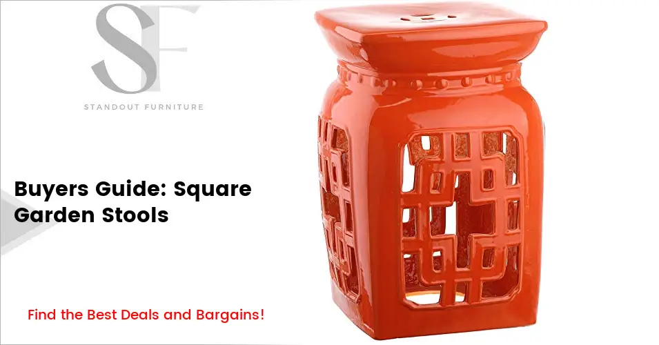 Square Garden Stool Buyers Guide | How to Avoid Overspending