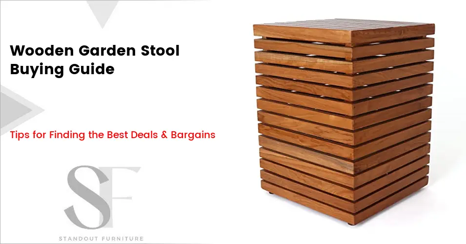 Wooden Garden Stool – Buying Guide | All You Need to Know