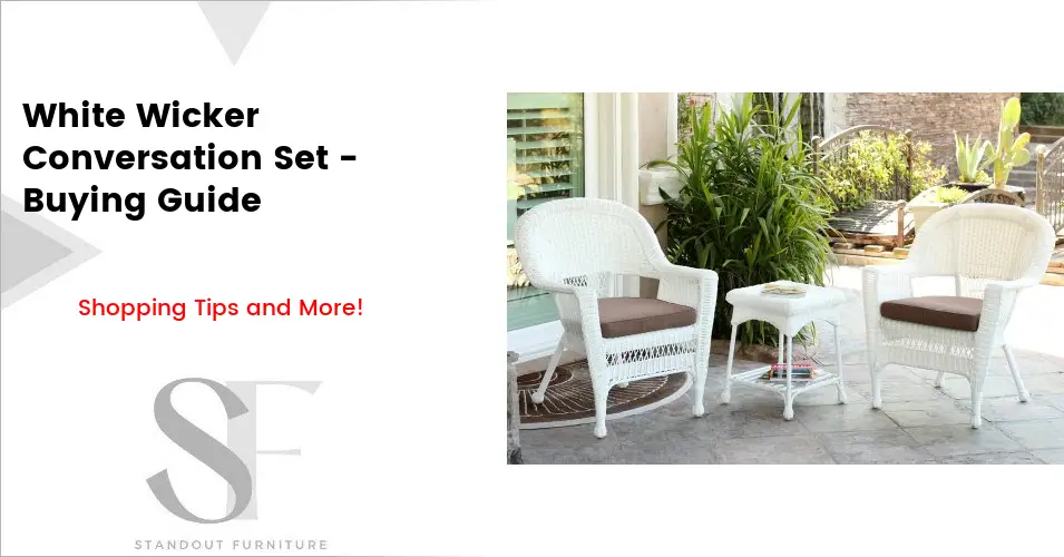 White Wicker Conversation Set 2026 Buying Guide